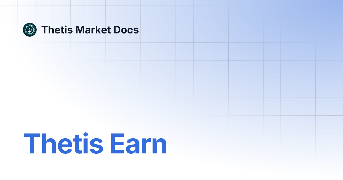Thetis Earn | Thetis Market Docs