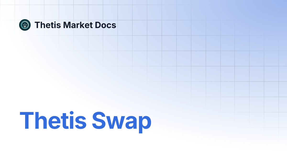 Thetis Swap | Thetis Market Docs